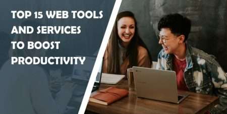 Top 15 Web Tools and Services to Boost Productivity: It Was Never This ...