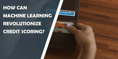 How Can Machine Learning Revolutionize Credit Scoring? - WP Pluginsify