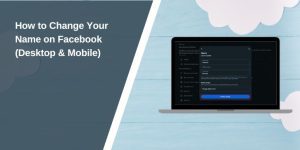 How to Change Your Name on Facebook (Desktop & Mobile)