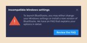 BlueStacks Says Incompatible Windows Settings: Causes & Fixes