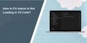 How to Fix Import Is Not Loading in VS Code?
